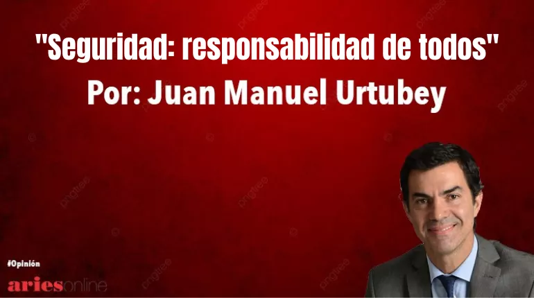 Seguridad: responsabilidad de todos